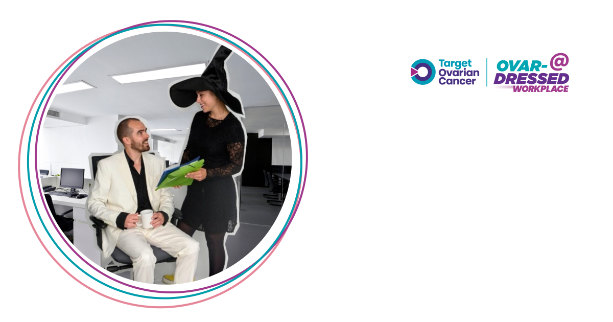 Ovar-Dressed Workplaces | Target Ovarian Cancer